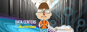 Data-center-para-Dummies | Blog HostDime Perú, Servidores dedicados