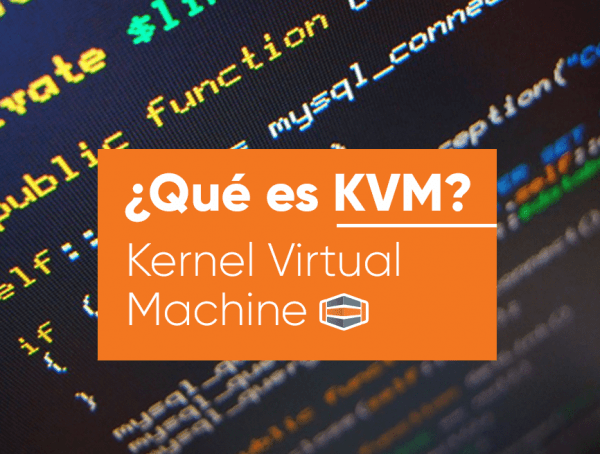 ¿Que es KVM, Kernel Virtual Machine? | Blog HostDime Perú, Servidores ...
